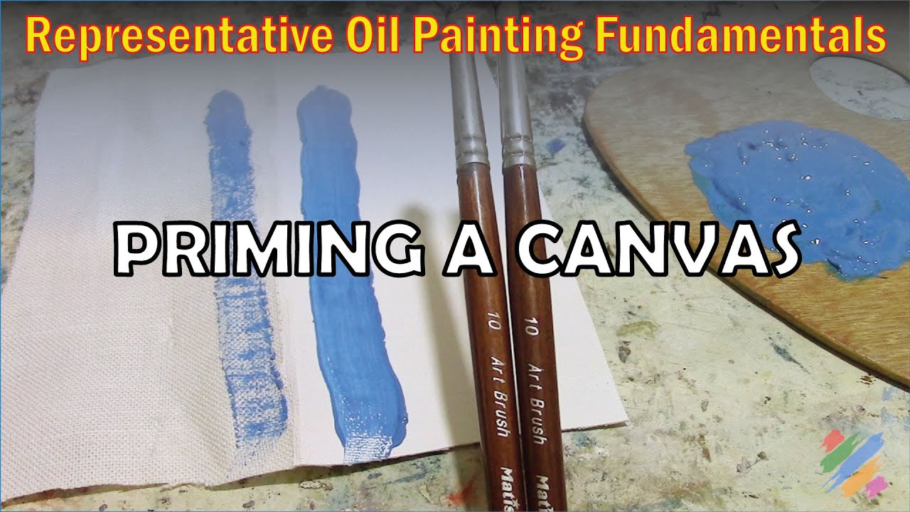 5-1 Priming a Canvas - Free Oil Painting Video Course - YouTube