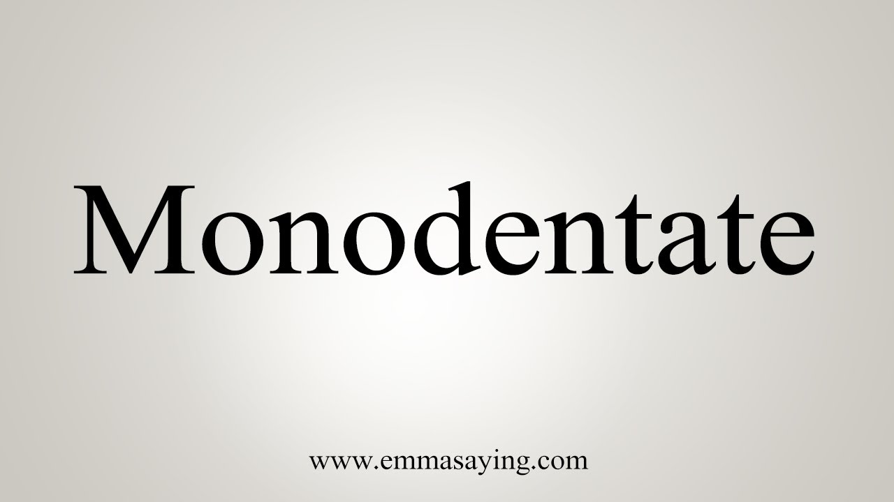How To Say Monodentate - YouTube