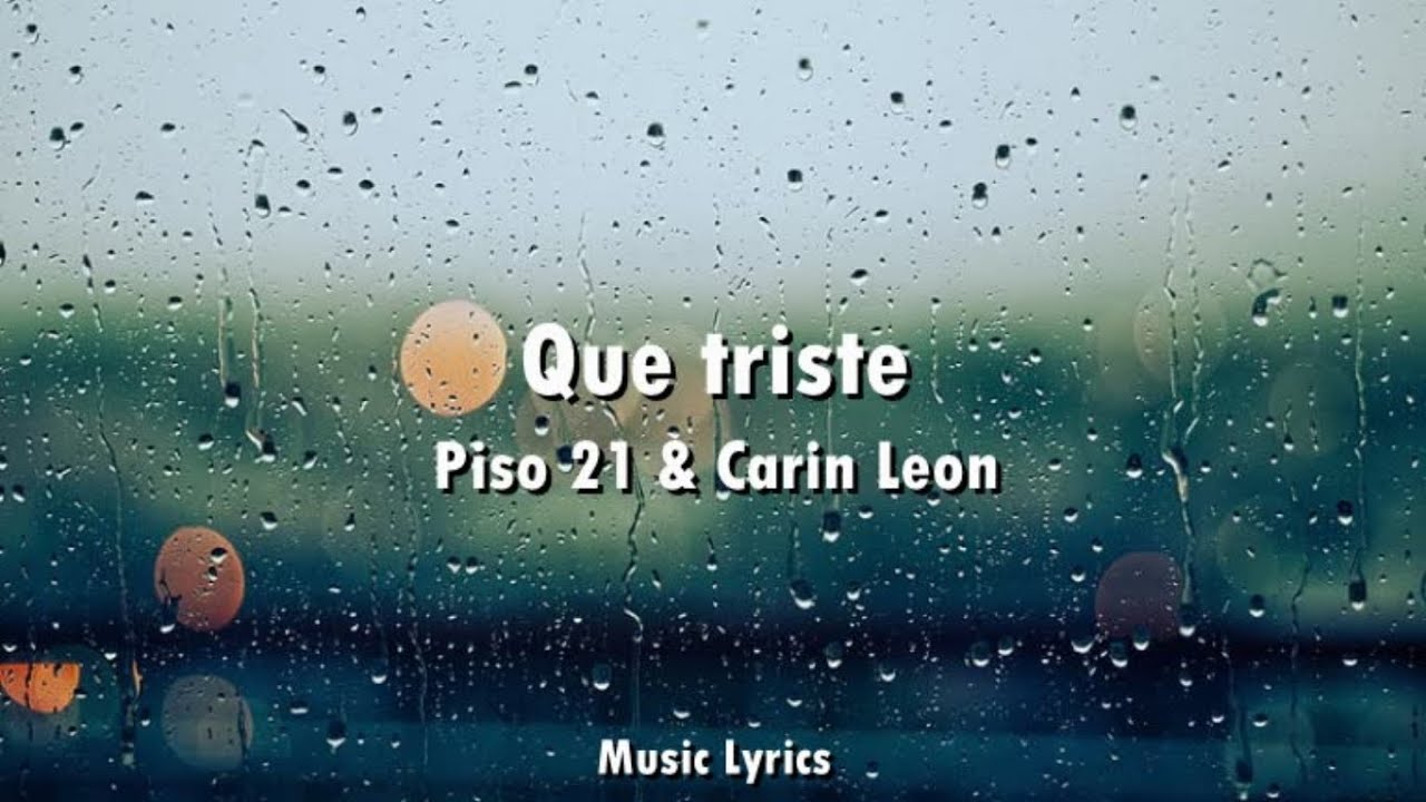 Piso 21 & Carin Leon - Que triste (Letra) - YouTube
