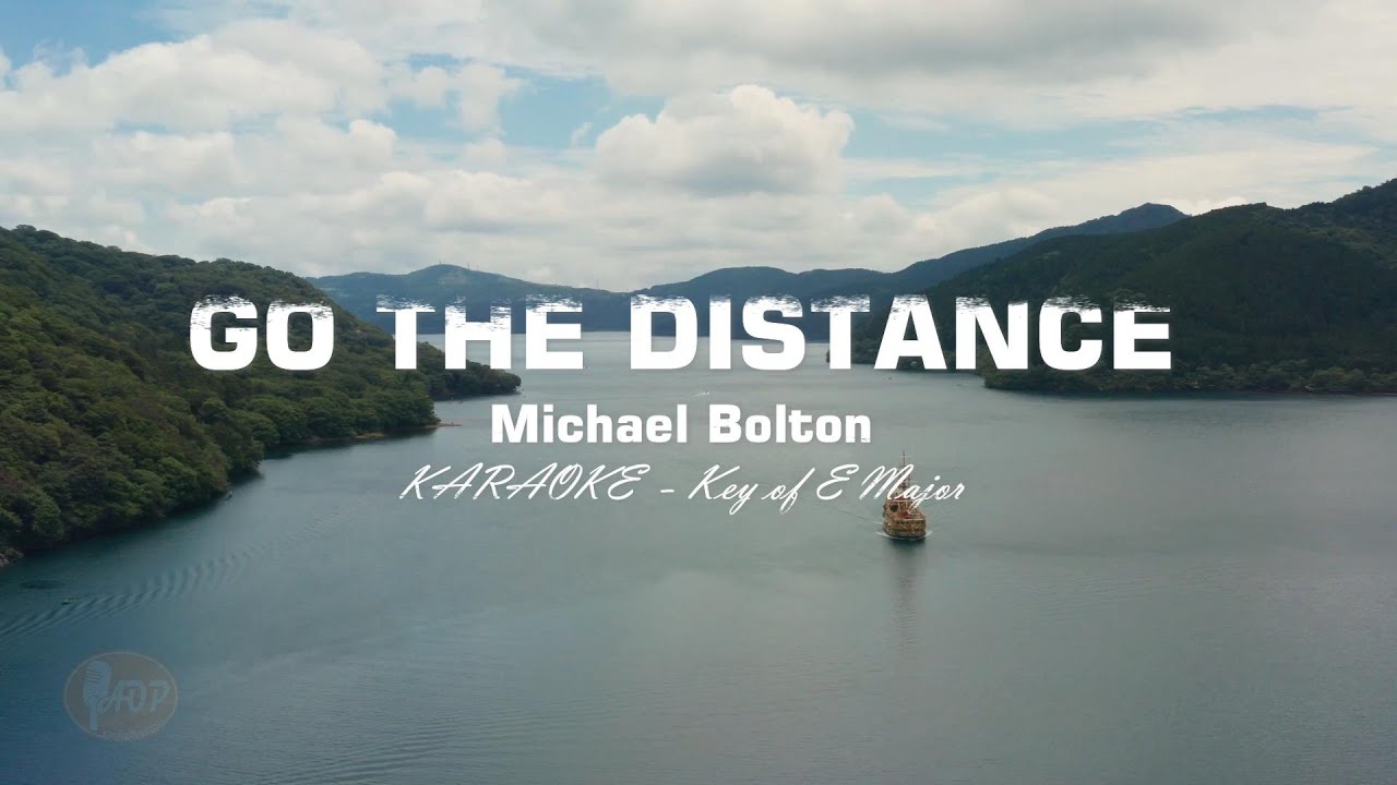 GO THE DISTANCE - MICHAEL BOLTON (KARAOKE KEY OF E-MAJOR) - YouTube