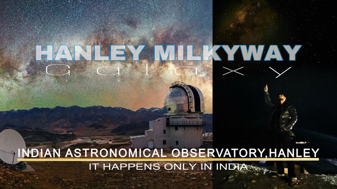 HANLEY MILKYWAY 🌌 GALAXY || HANLEY NIGHT VIEW 🥰 INDIAN ASTRONOMICAL ...