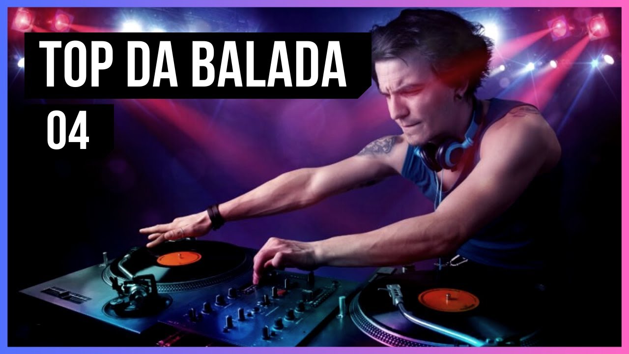 TOP DA BALADA | Sequência Mixada! Só música SENSACIONAL! - YouTube