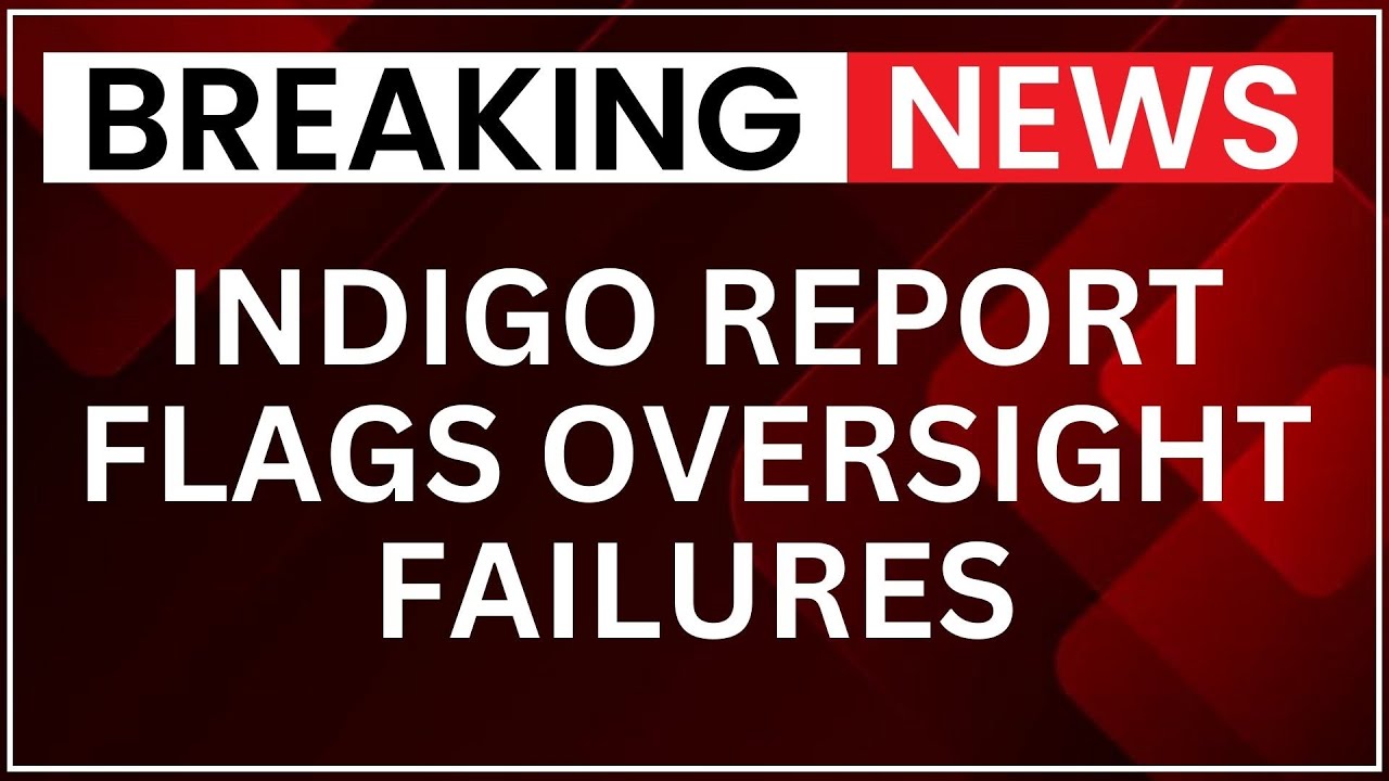 Indigo Crisis Report Flags Oversight Failures | Government Forms 4 ...