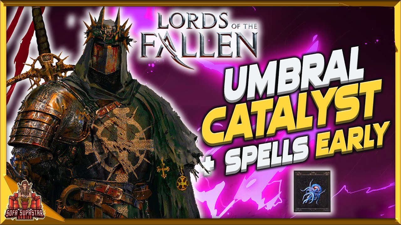 Lords Of The Fallen How To Get An Umbral catalyst And Spells Early ...