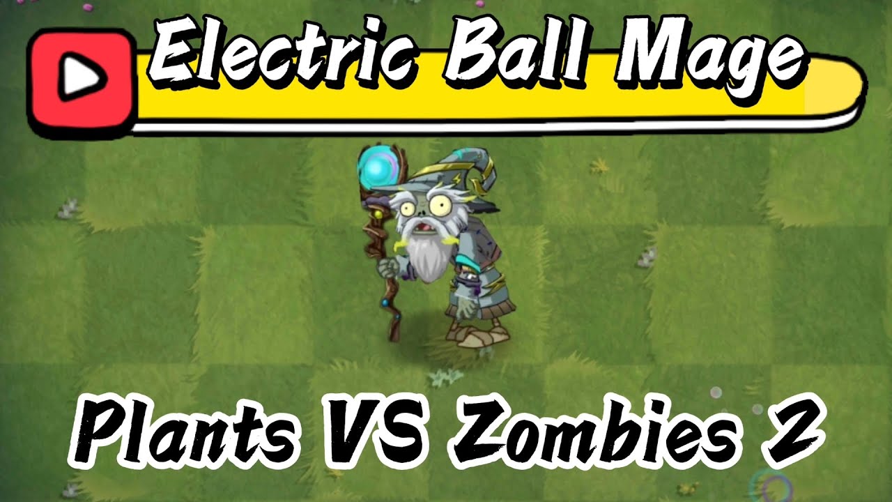 Plants VS Zombies 2 - Electric Ball Mage VS All Zombies - YouTube