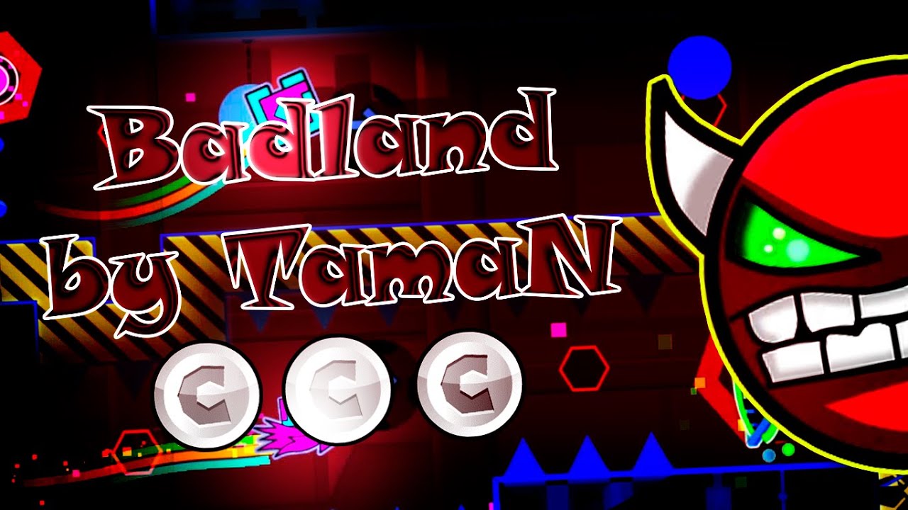 "Badland" 100% [HARD DEMON] by TamaN | Geometry Dash 2.2 - YouTube
