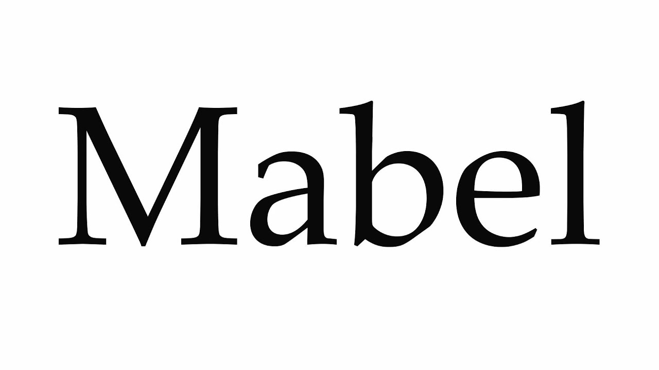 How to Pronounce Mabel - YouTube