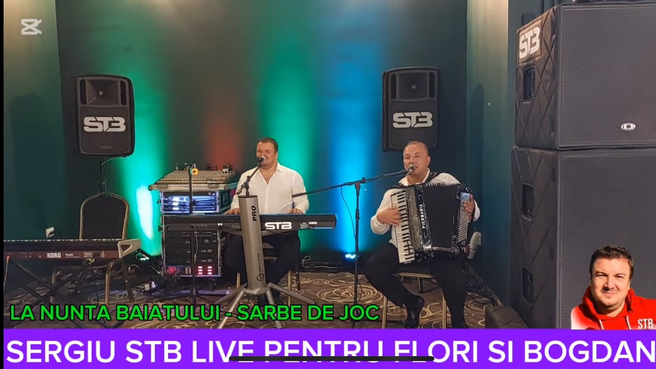 SERGIU STB PENTRU FLORI SI BOGDAN - LA NUNTA BAIATULUI - SARBE DE JOC - YouTube