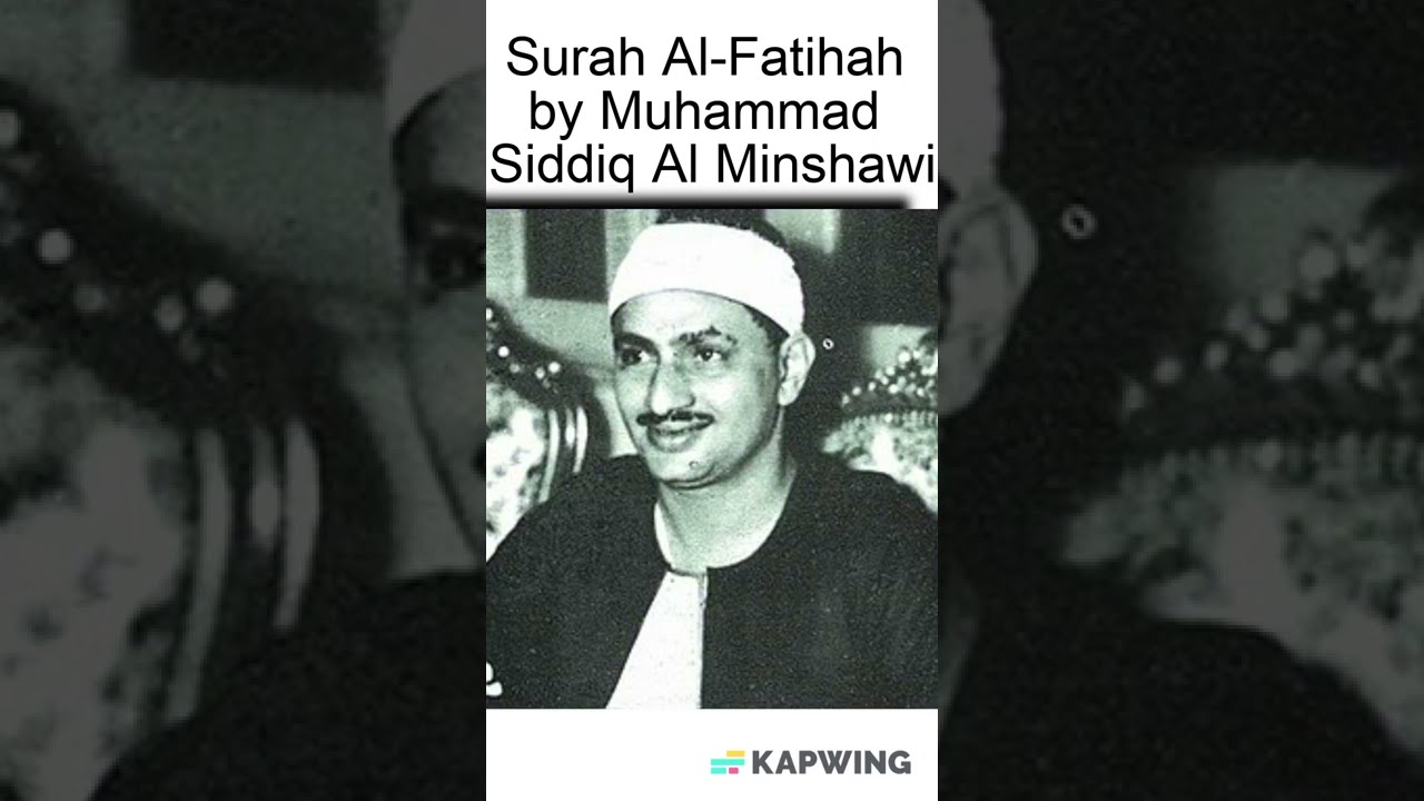 Surah Al-Fatihah by Sheikh Muhammad Siddiq Al Minshawi - YouTube