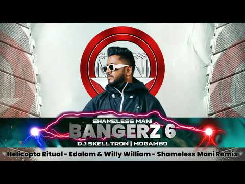 Helicopta Ritual - Edalam & Willy William - Shameless Mani Remix