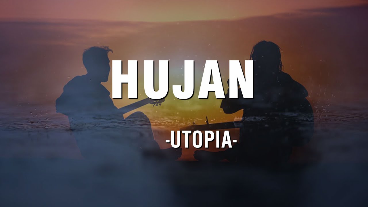 Utopia - Hujan - Lirik Lagu - YouTube