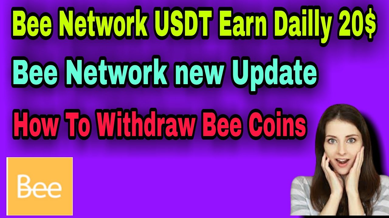 Bee Network new update | Bee network withdrawal dailly 20$ | Bee ...