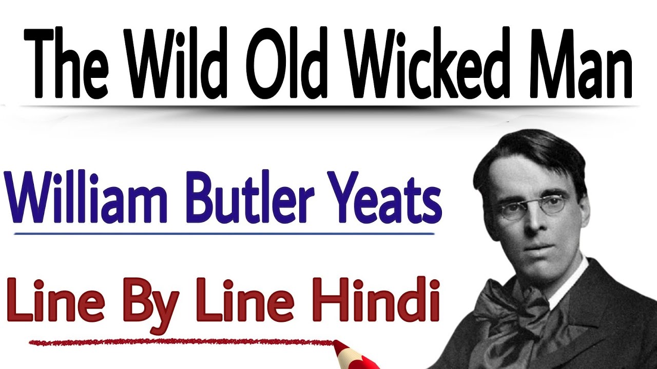 "The Wild Old Wicked Man" By "William Butler Yeats" Line By Line ...