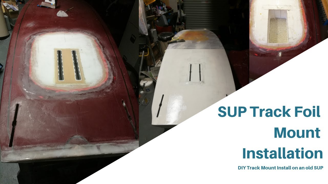 DIY SUP Foil Track Install (Ride Engine Track, Foilmount) - YouTube