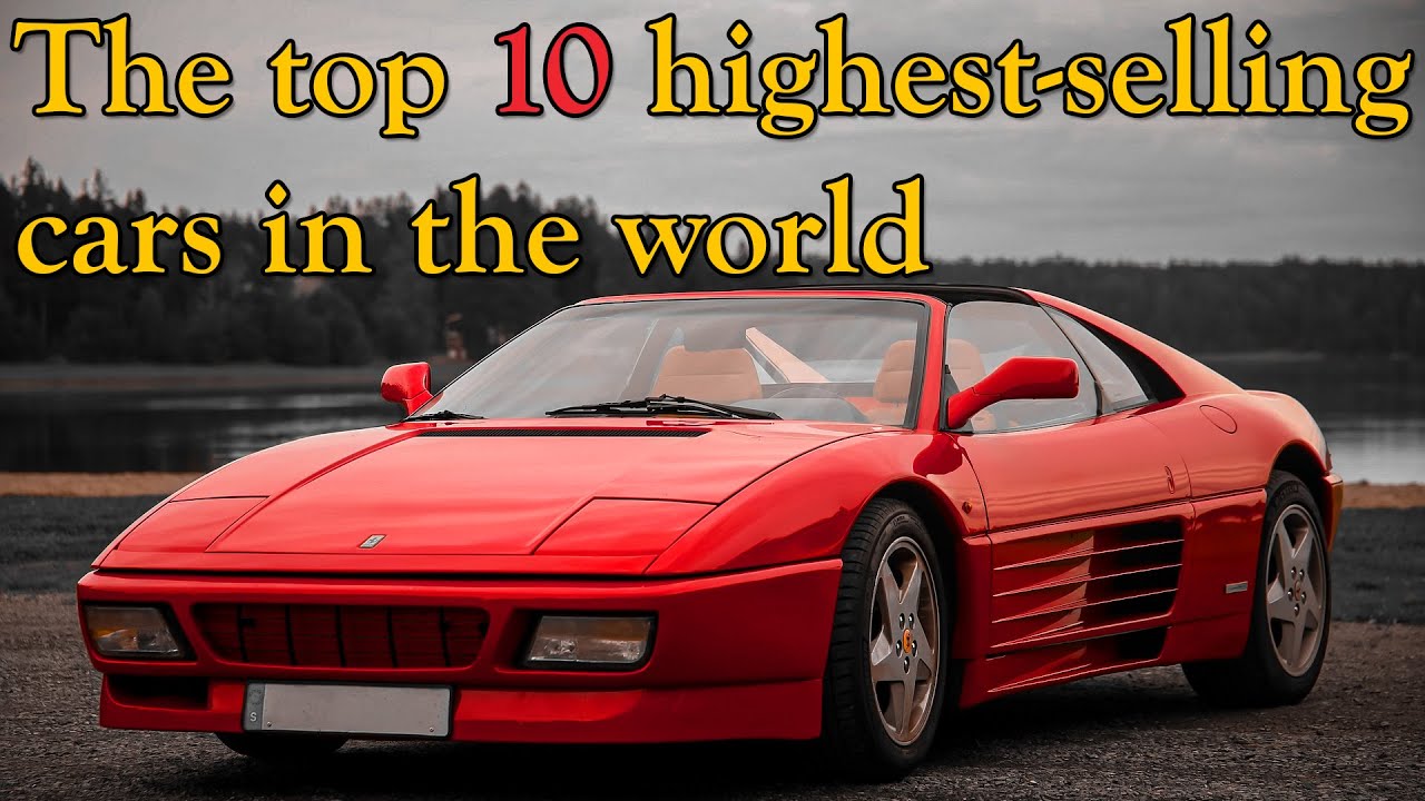 The top 10 highest-selling cars in the world. - YouTube