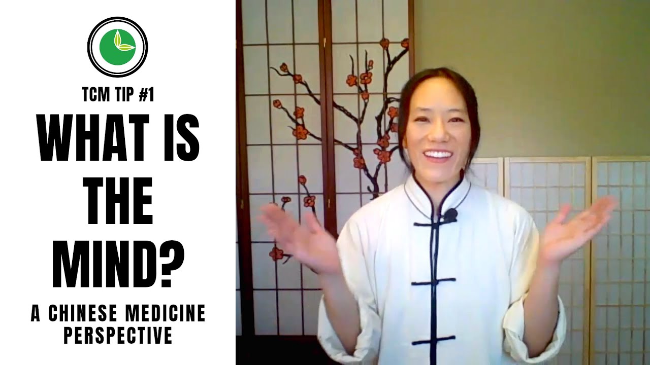 TCM Tip #1: What is the mind? | A Chinese Medicine Perspective with ...