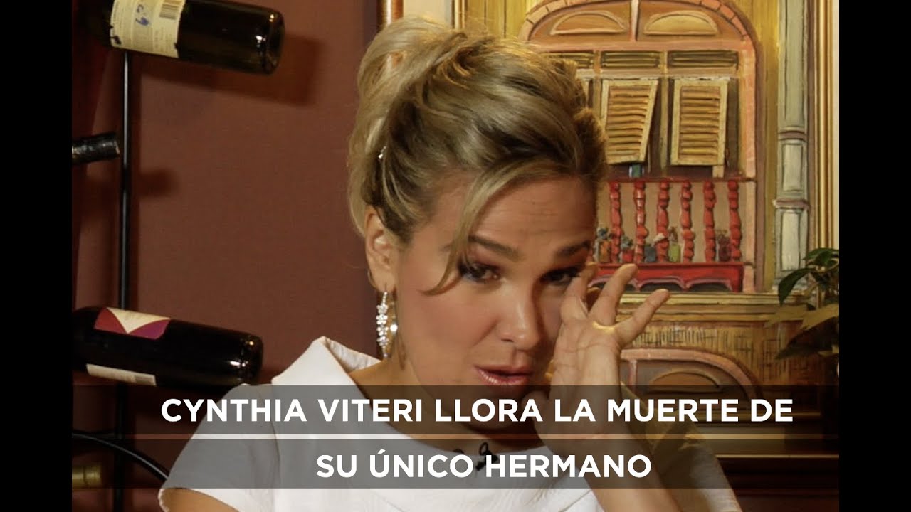 CYNTHIA VITERI LLORA LA MUERTE DE SU ÚNICO HERMANO - YouTube