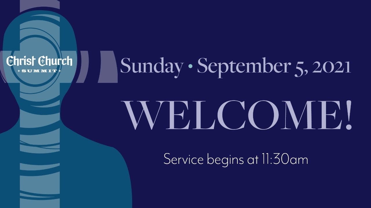 Sunday Morning Worship, Sept 5, 2021, Christ Church Summit NJ - YouTube