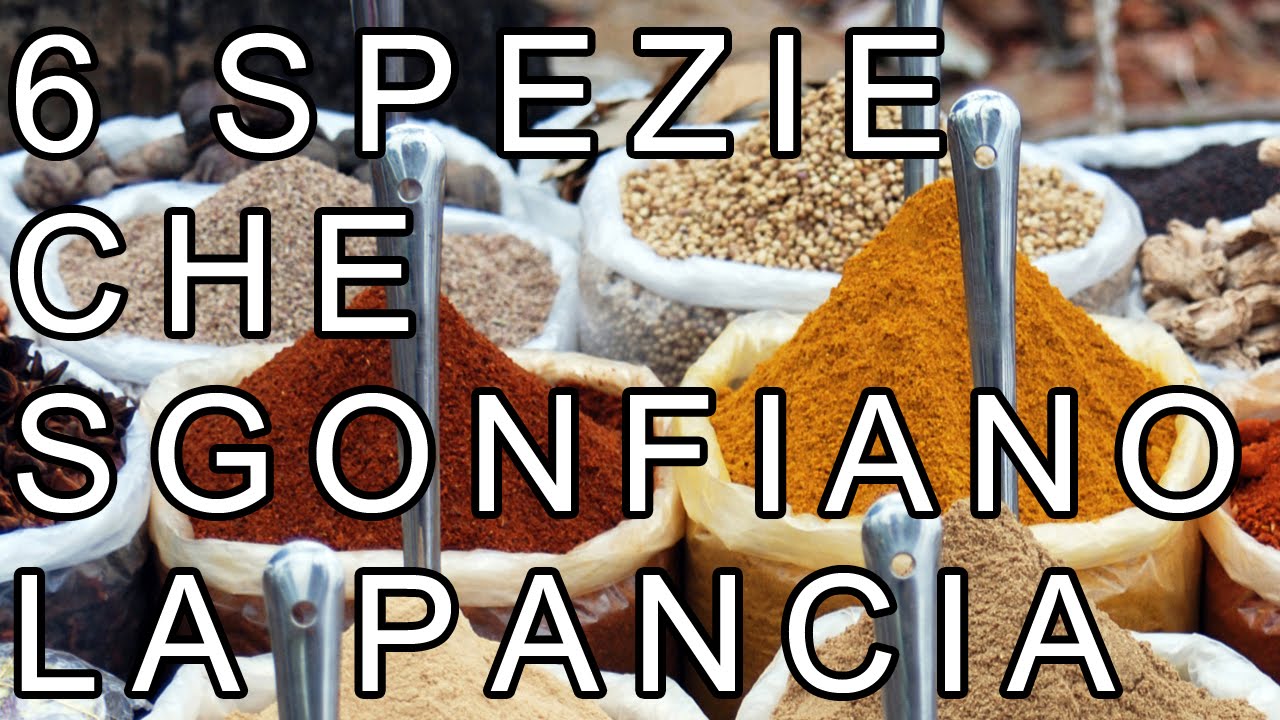 PANCIA GONFIA, GONFIORE ADDOMINALE? 6 spezie in grado di sgonfiare la ...