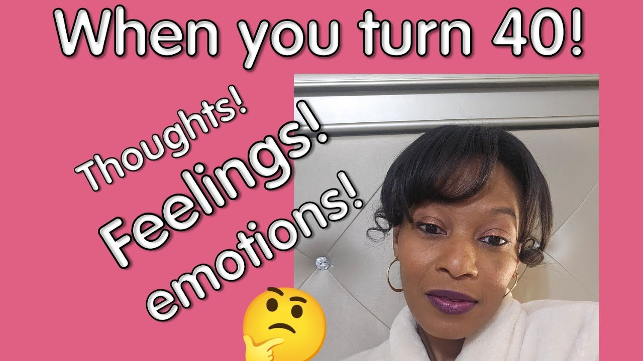 What goes through your mind when you turn 40!!! - YouTube