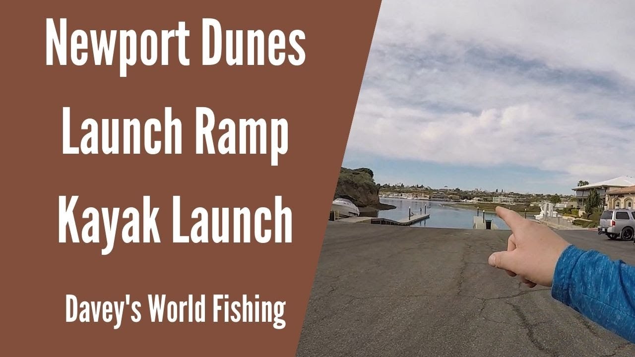 Kayak Fishing Launch Sites | Newport Dunes Launch Ramp- Newport Beach ...