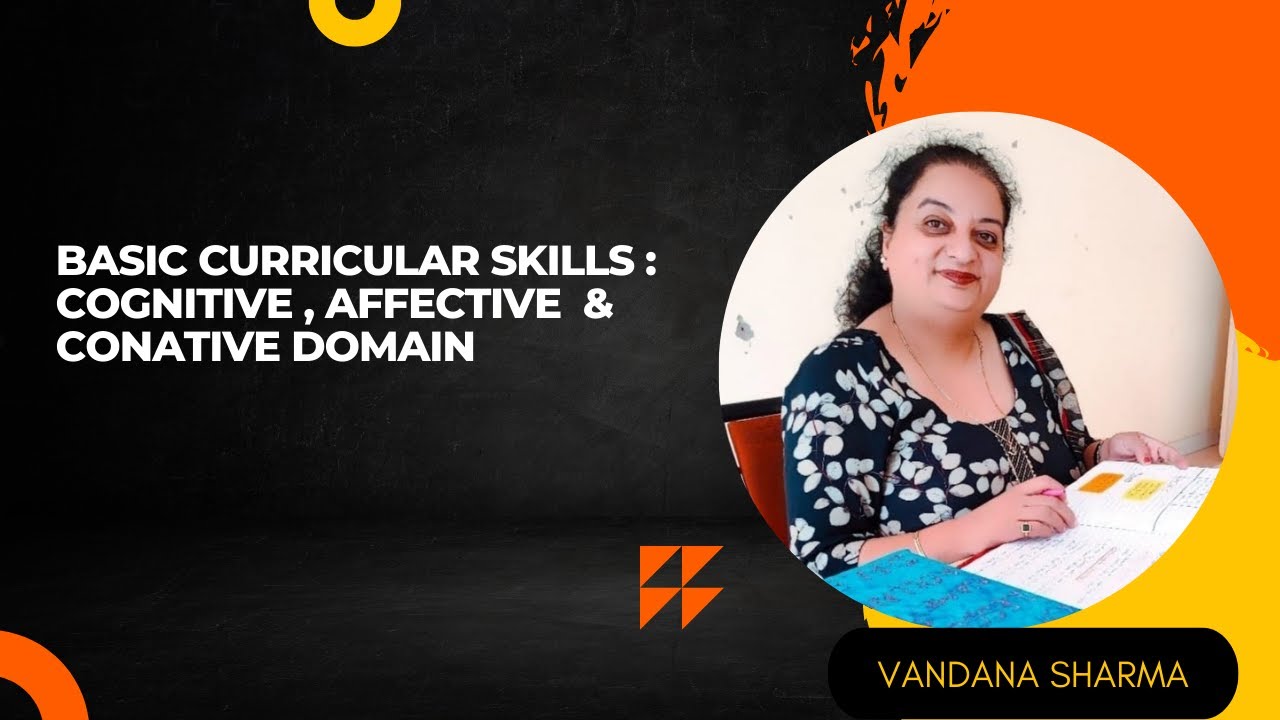 Basic Curricular Skills :Cognitive , Affective &Conative DomainIB.Ed| M ...