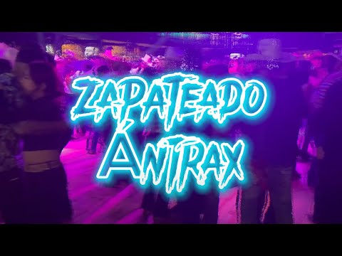 Zapateado Antrax - Los Ultimos del Topochico