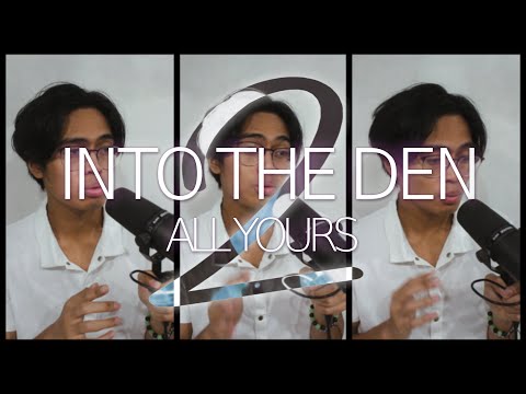 All Yours - DEN  (Into the DEN #2)