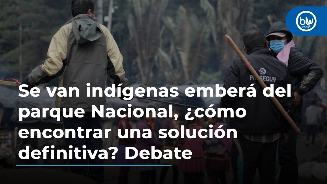Se van indígenas emberá del parque Nacional, ¿cómo encontrar una ...
