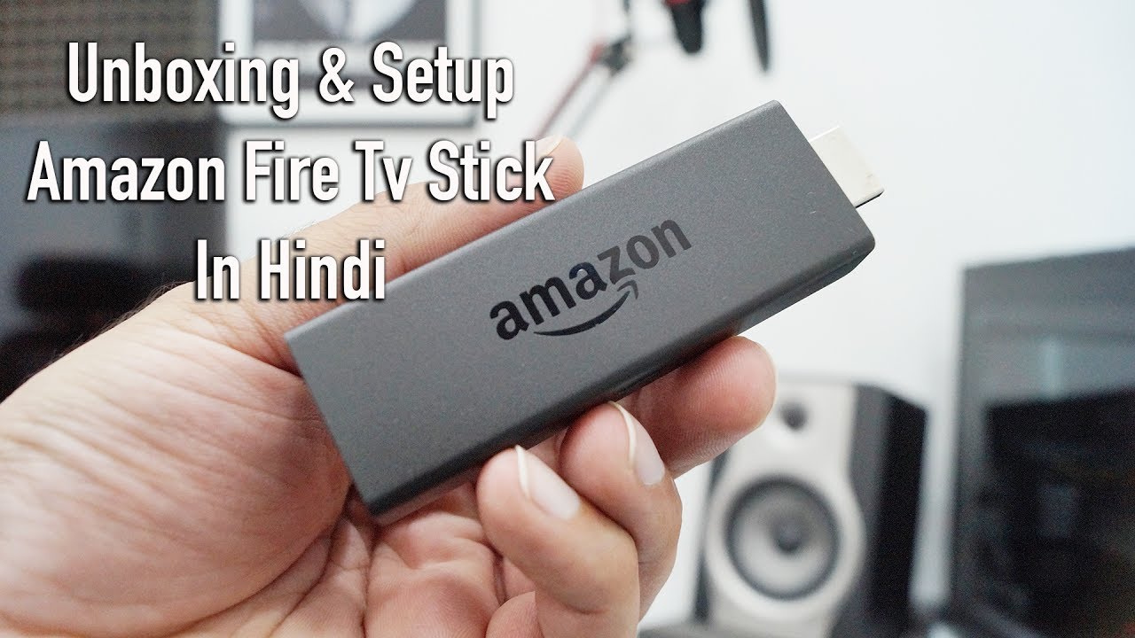 Amazon Fire TV Stick Unboxing & Setup [Hindi-हिंदी] - YouTube