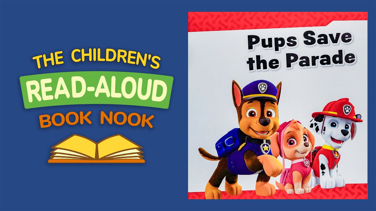 Paw Patrol: Pups Save the Parade | Read Aloud Book for Kids | Holiday ...