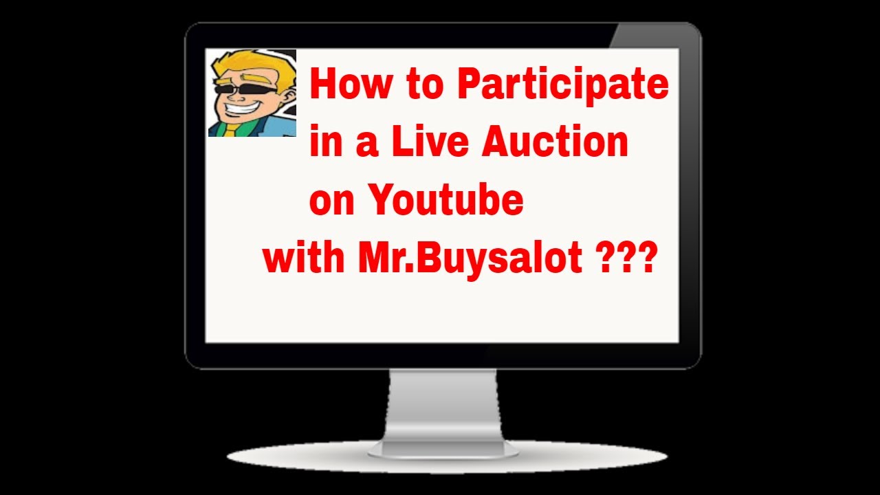 How To Live Auctions on Youtube with Mr.Buysalot. HOW DO YOU ...
