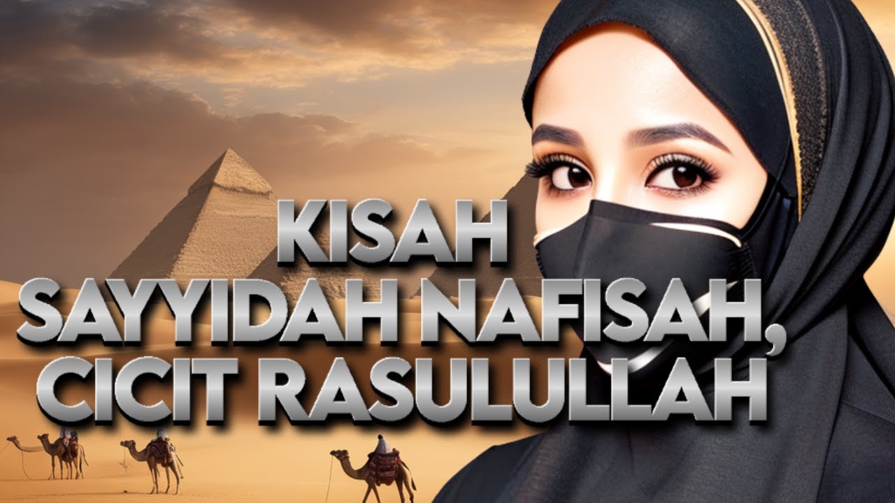 Kisah Sayyidah Nafisah, Cicit Nabi Muhammad SAW Yang Menggali ...