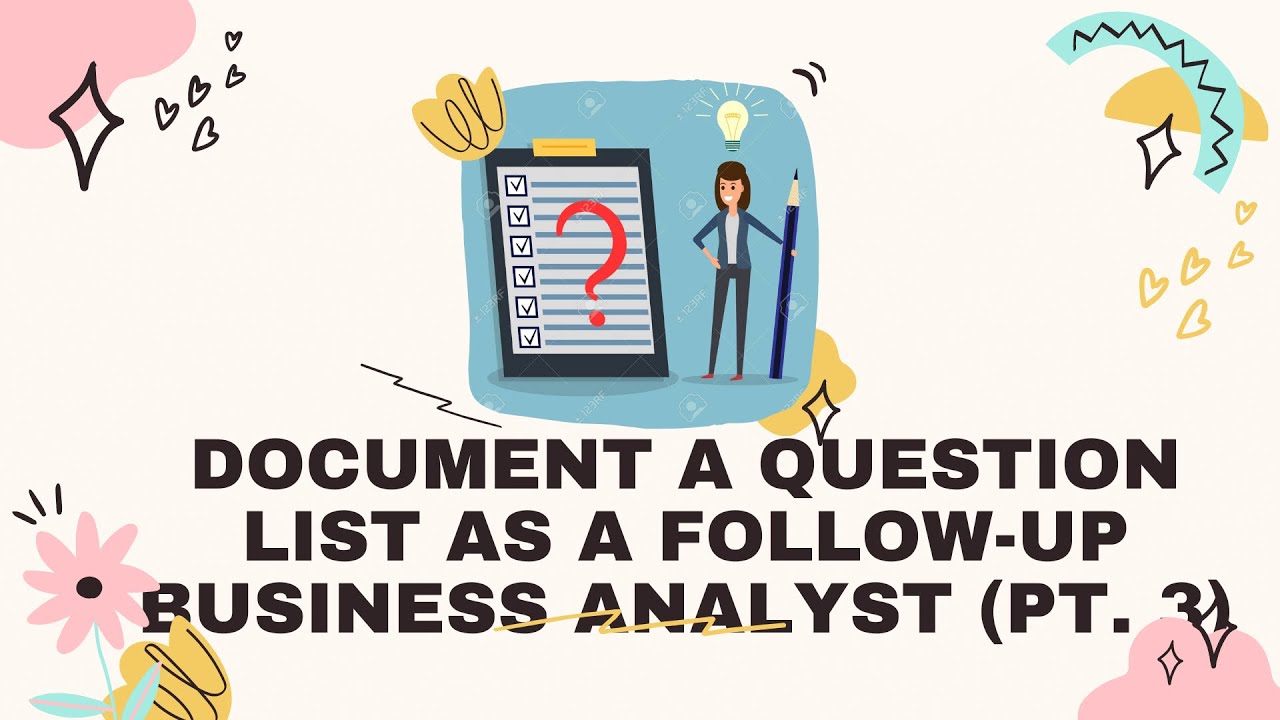 BA Tutorial 4 - Documenting a follow-up Question List - YouTube