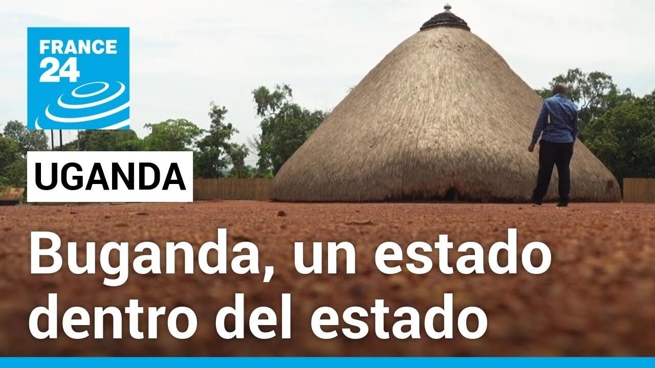 Uganda: el tradicional reino de Buganda, un estado dentro del estado ...