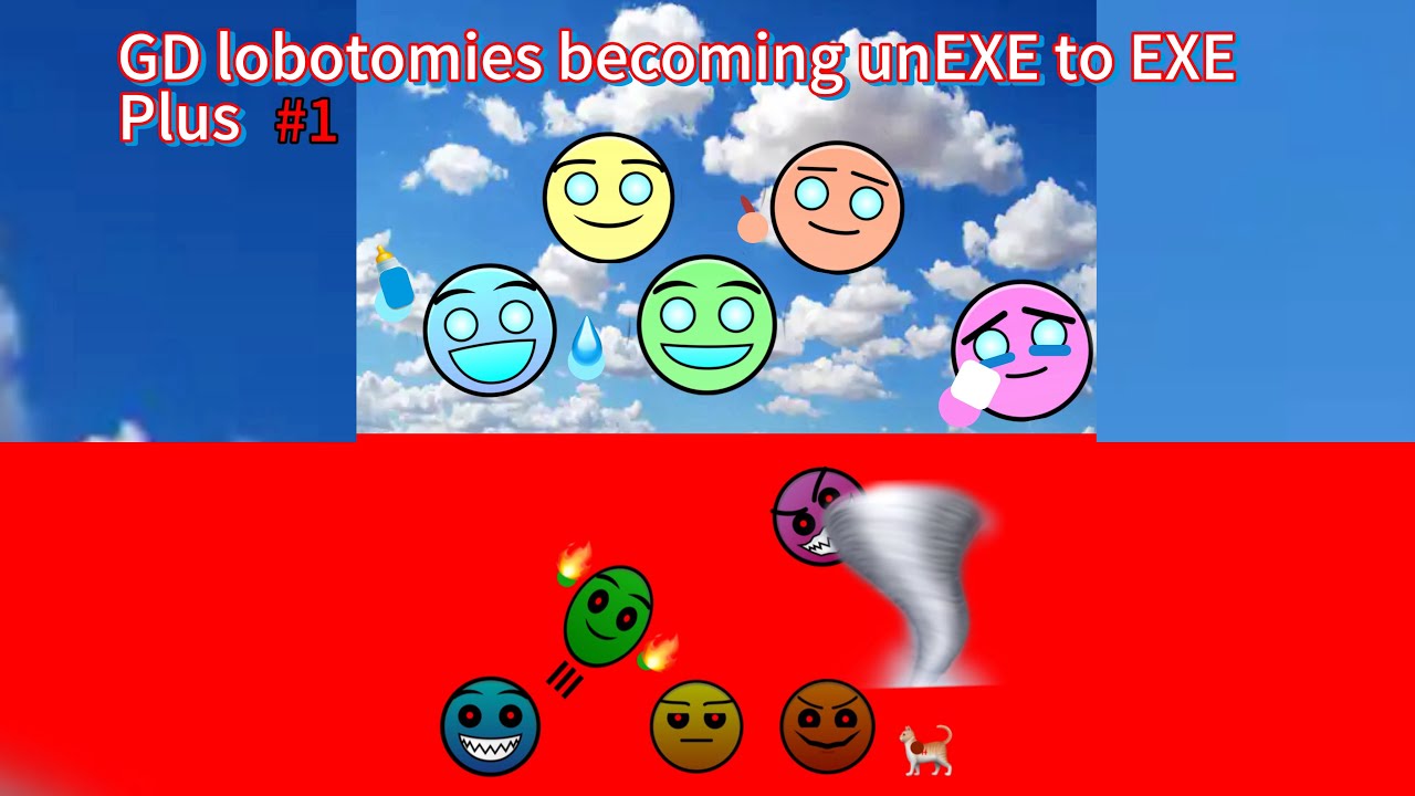 GD Lobotomies becoming unexe to exe plus #1 - YouTube