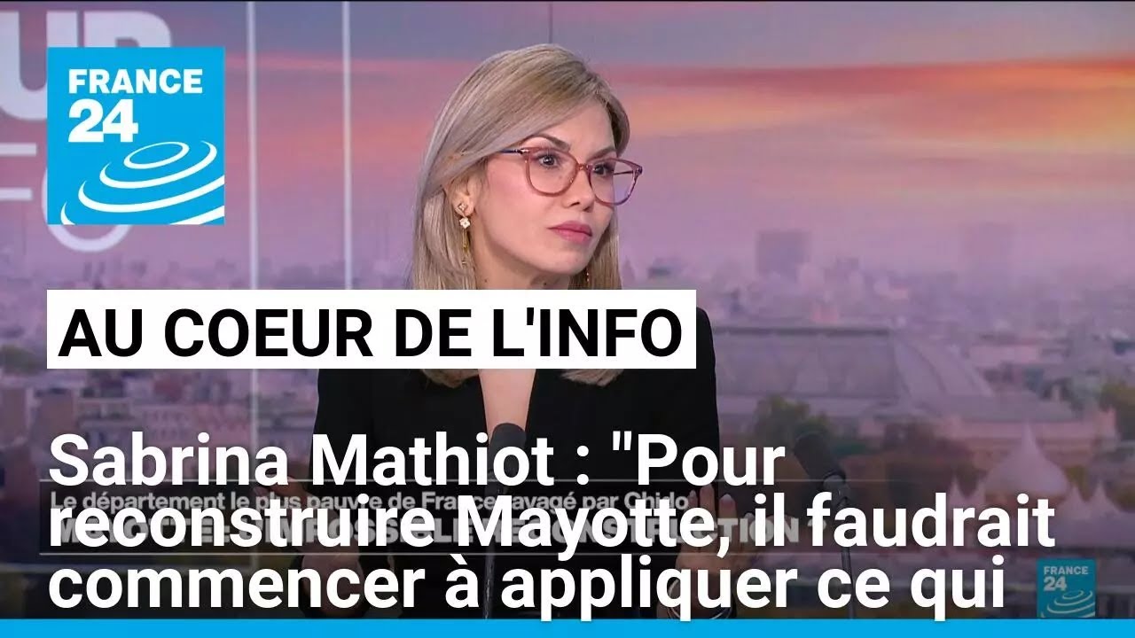 Sabrina Mathiot : "Pour reconstruire Mayotte, il faudrait commencer à ...