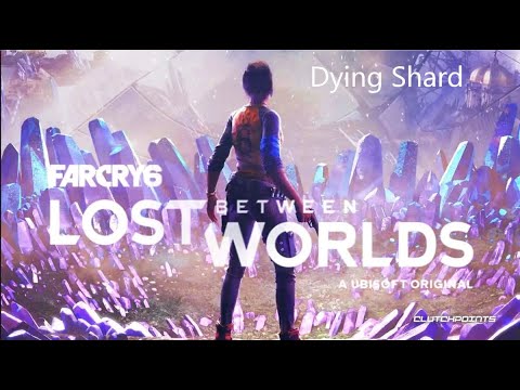 Far Cry 6 Lost Between Worlds Dying Shard - YouTube