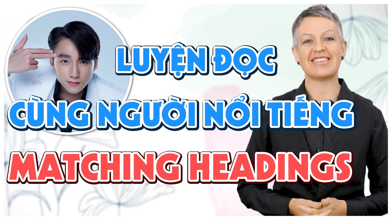 IELTS Reading: Luyện dạng bài đọc thường gặp nhất Matching Headings ...
