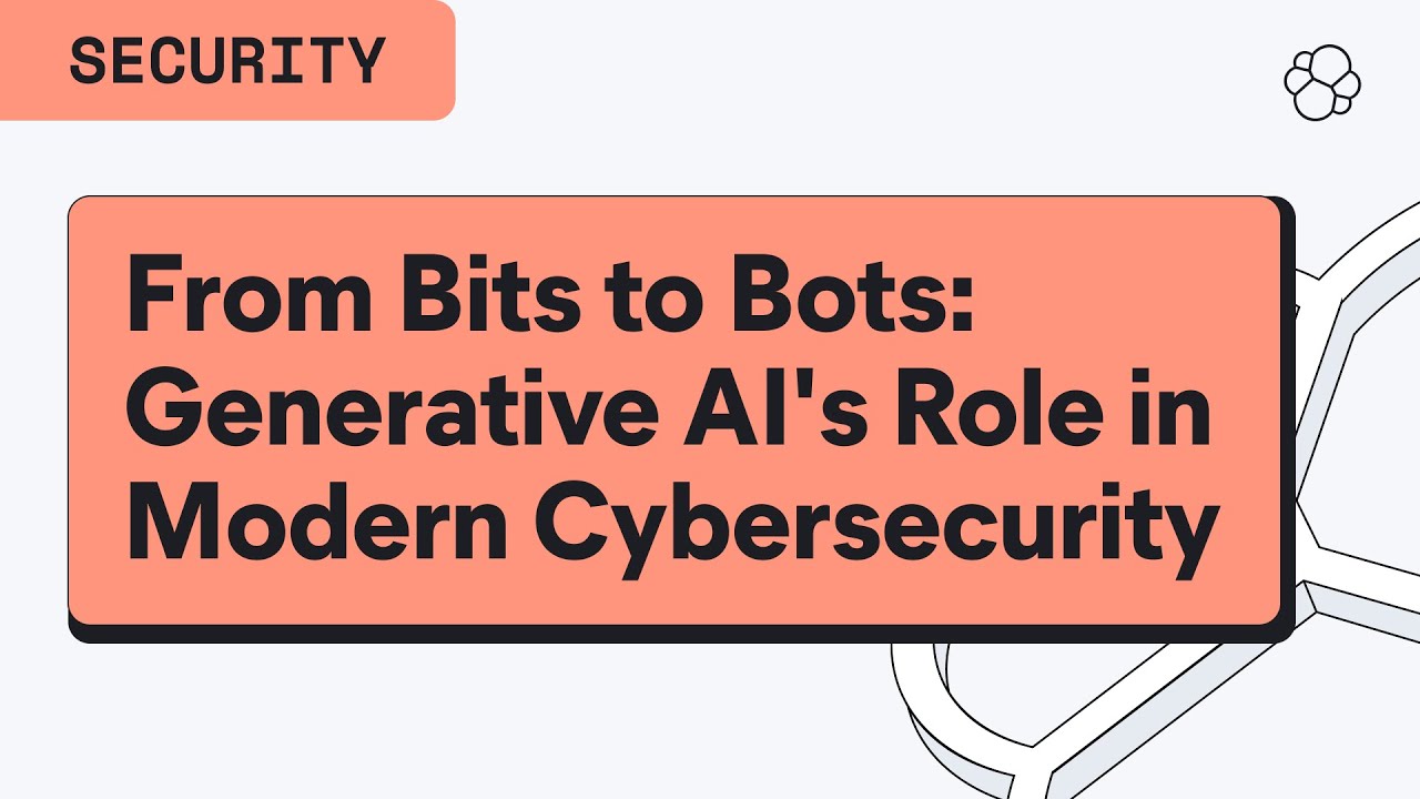 From Bits to Bots: Generative AI's Role in Modern Cybersecurity - YouTube