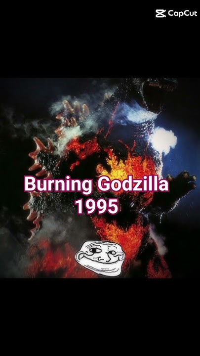 Burning Godzilla 1995 vs Burning Godzilla 2019 - YouTube