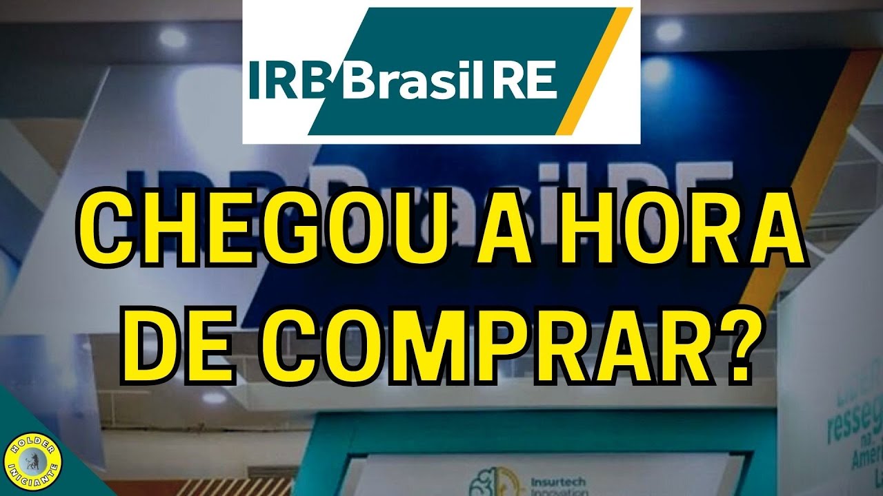 IRBR IRB HORA DE COMPRAR AS AÇÕES IRBR3? Holder Iniciante - YouTube