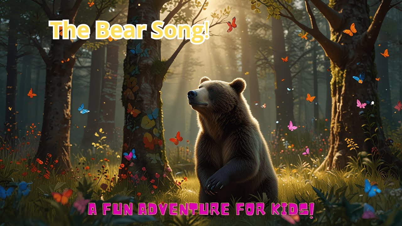 🐻 The Bear Song: A Fun Adventure for Kids! 🎶 - YouTube