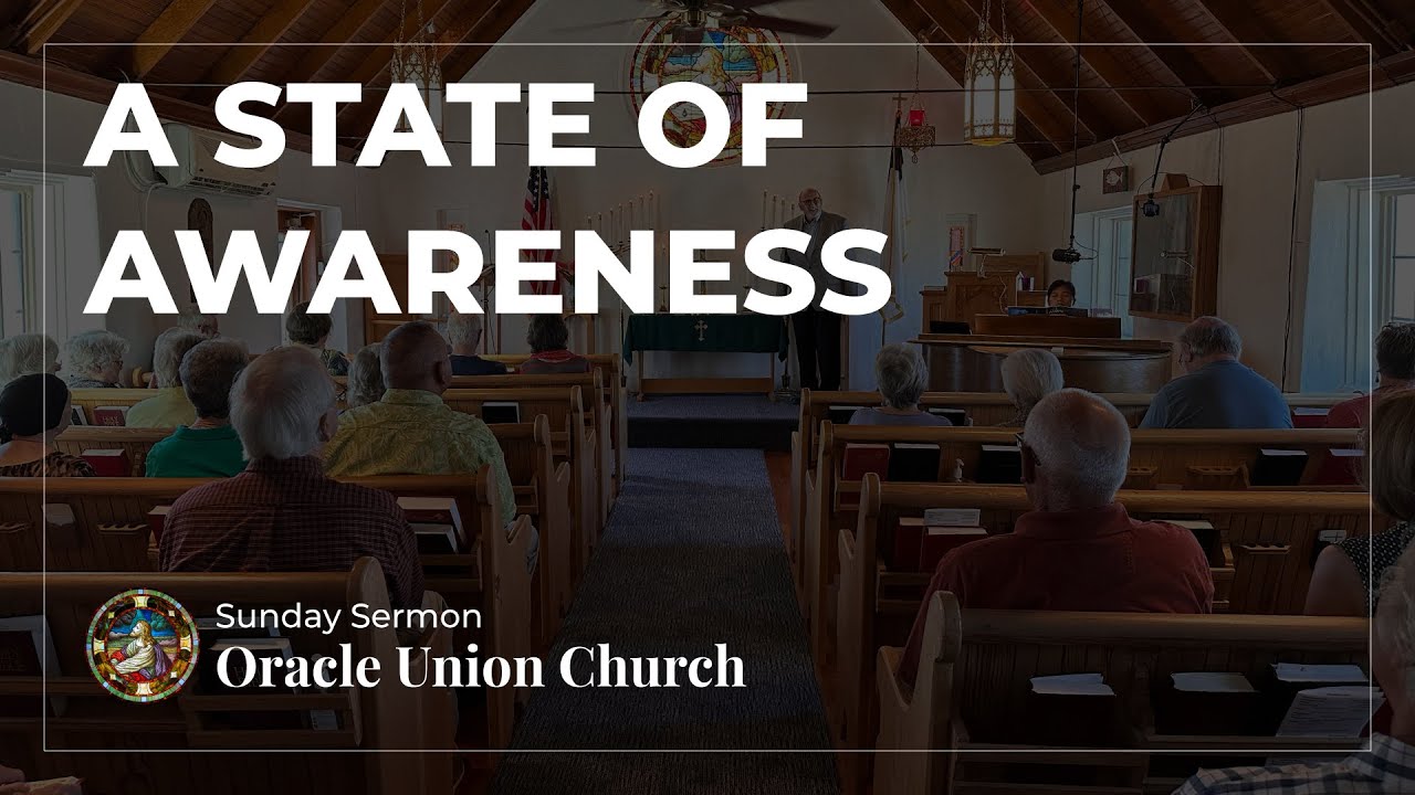 A State Of Awareness | Oracle Union Church, AZ | January 21, 2024 - YouTube