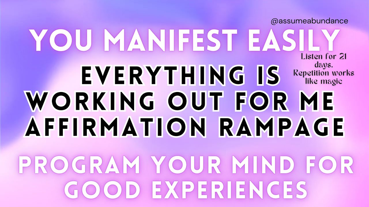 Everything Works Out in my Favor Affirmation Rampage | Law of ...