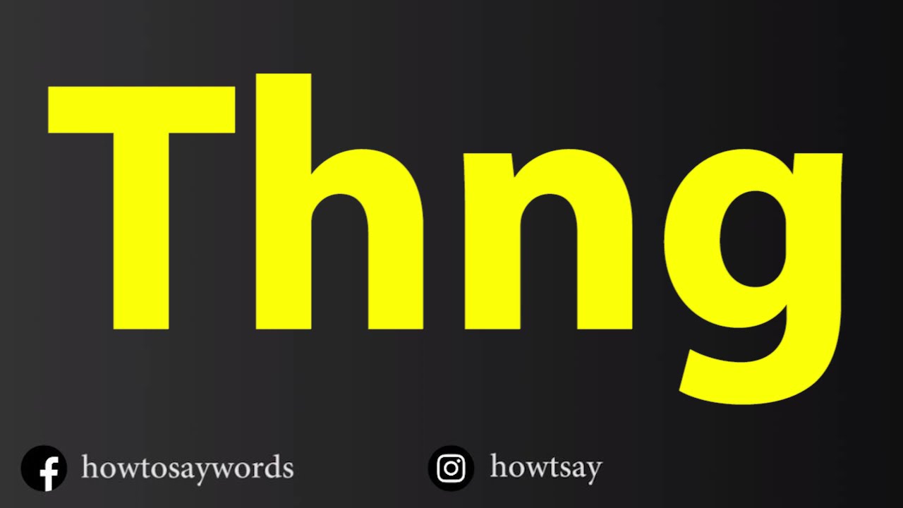 How To Pronounce Thng - YouTube