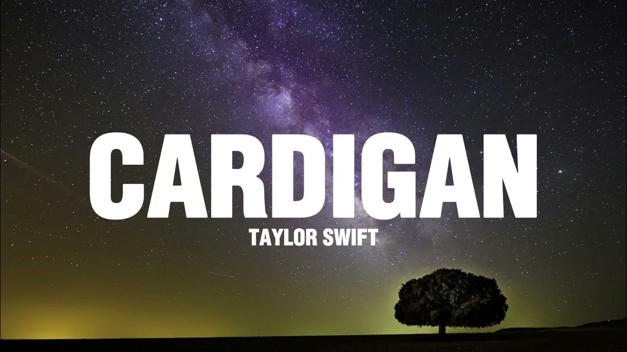 Taylor Swift - Cardigan Lyrics - YouTube