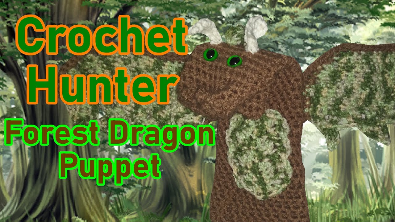 Crochet Hunter: Forest Dragon Puppet - YouTube