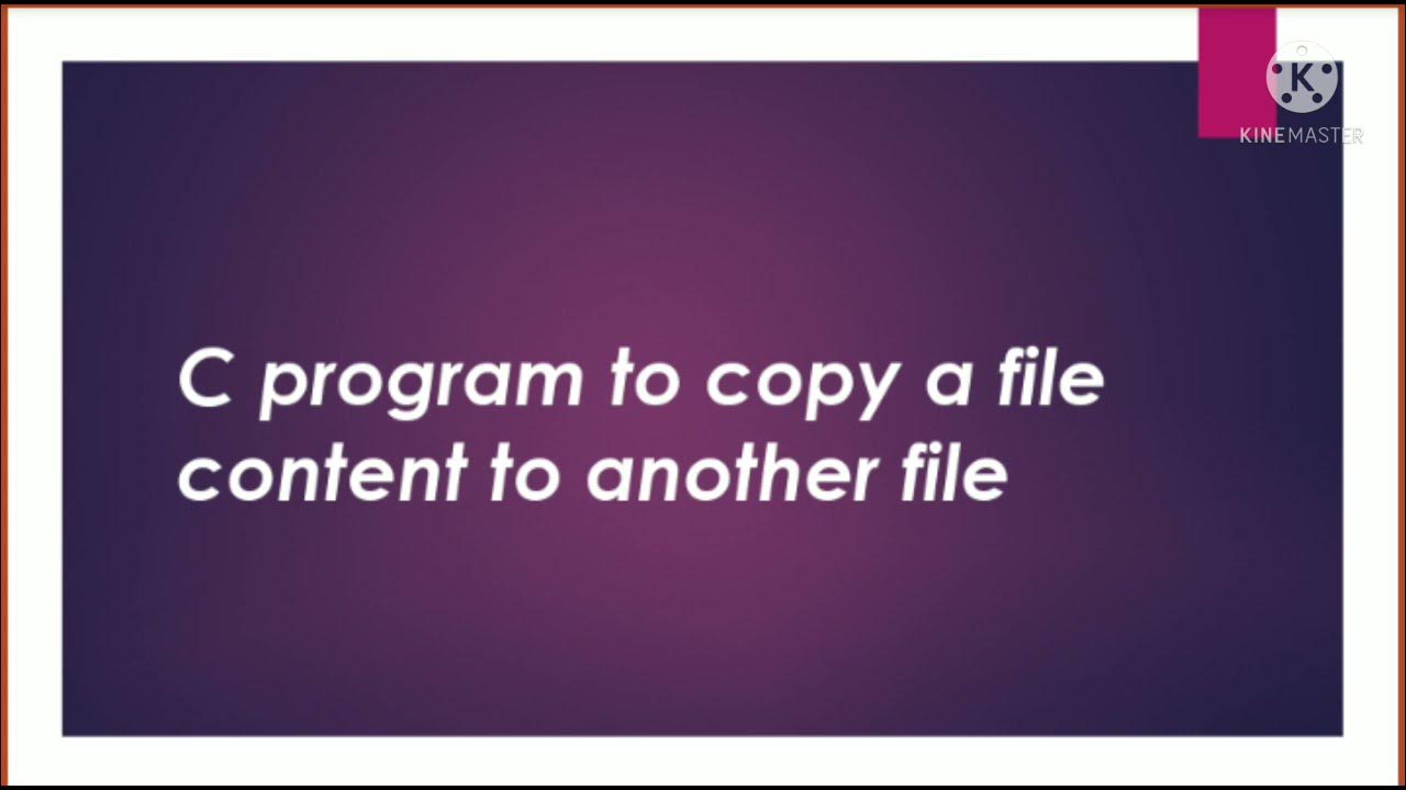 C file program to copy one file content to another file. - YouTube