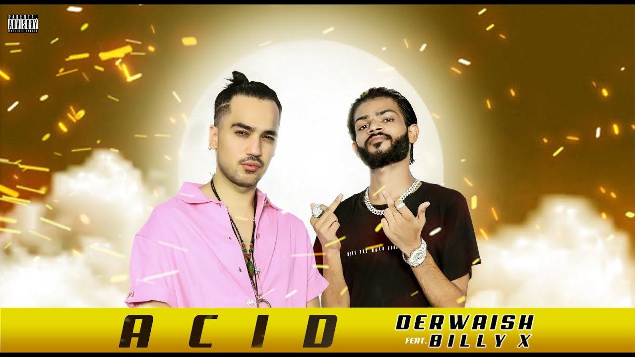 ACID - Derwaish Ft Billy X (Official Lyrics Video) New Punjabi Rap Song ...